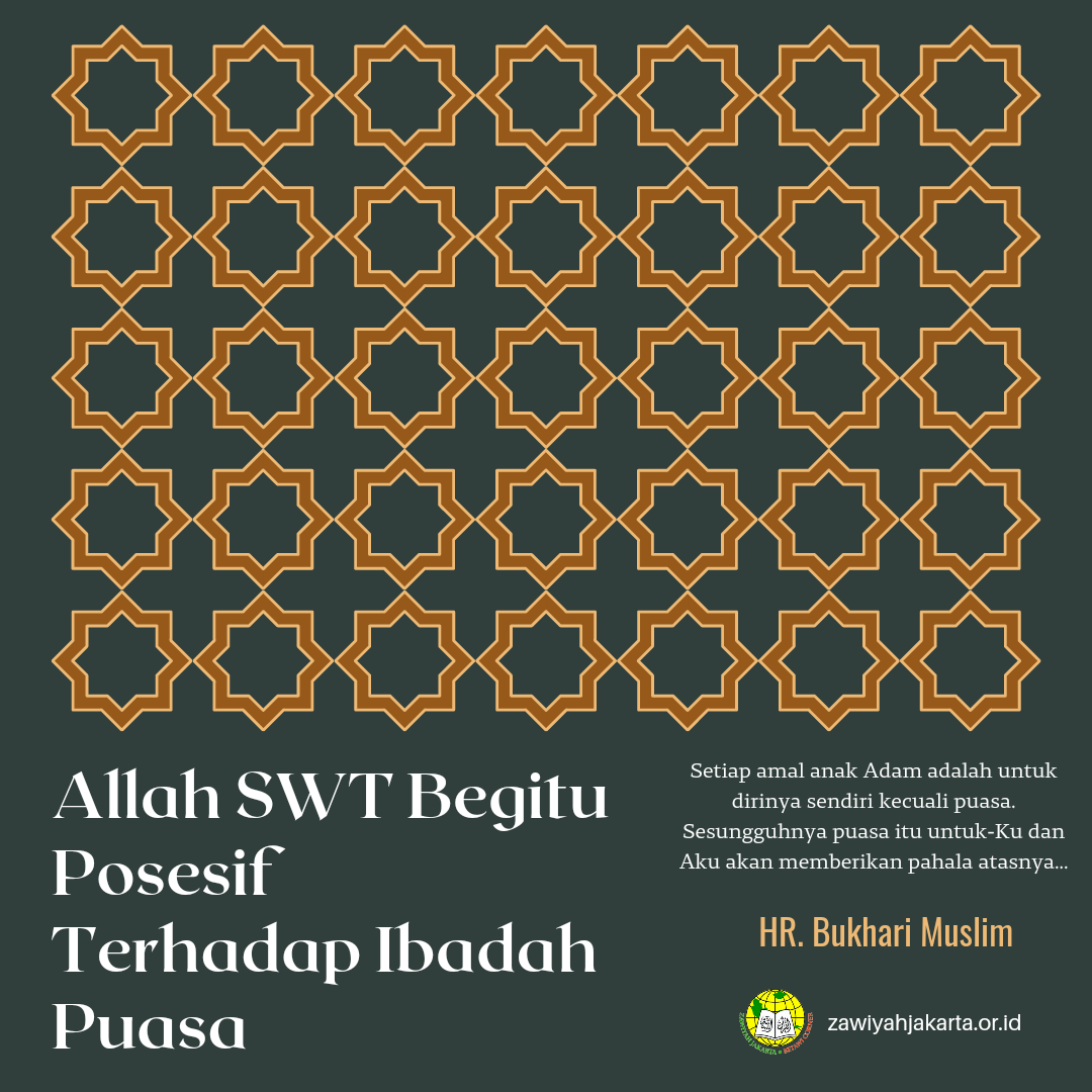 Allah SWT Begitu Posesif Terhadap Ibadah Puasa - Ma'had Aly Zawiyah Jakarta